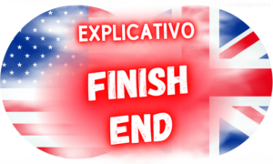 Usos de FINISH e END em Inglês