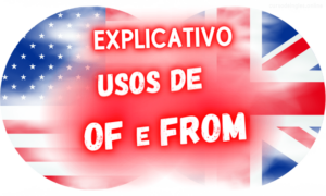 Usos de OF e FROM no Inglês